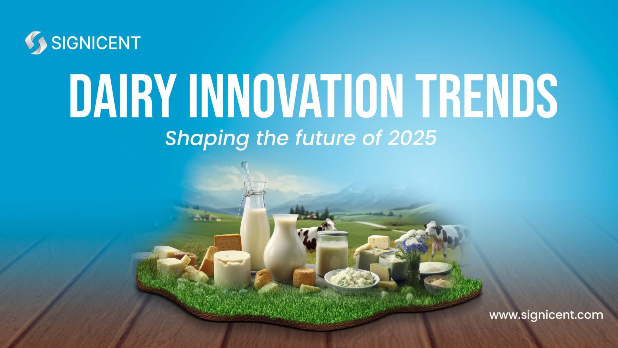 Top Dairy Innovation Trends to Watch in 2025 - Signicent LLP
